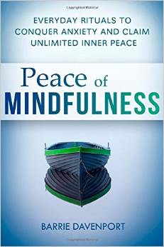 Peace of Mindfulness: Everyday Rituals to Conquer Anxiety and Claim ...